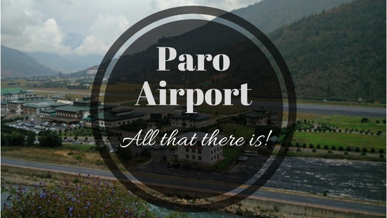 Why Is Paro Airport One Of The Toughest To Land On? - A Borrowed Backpack